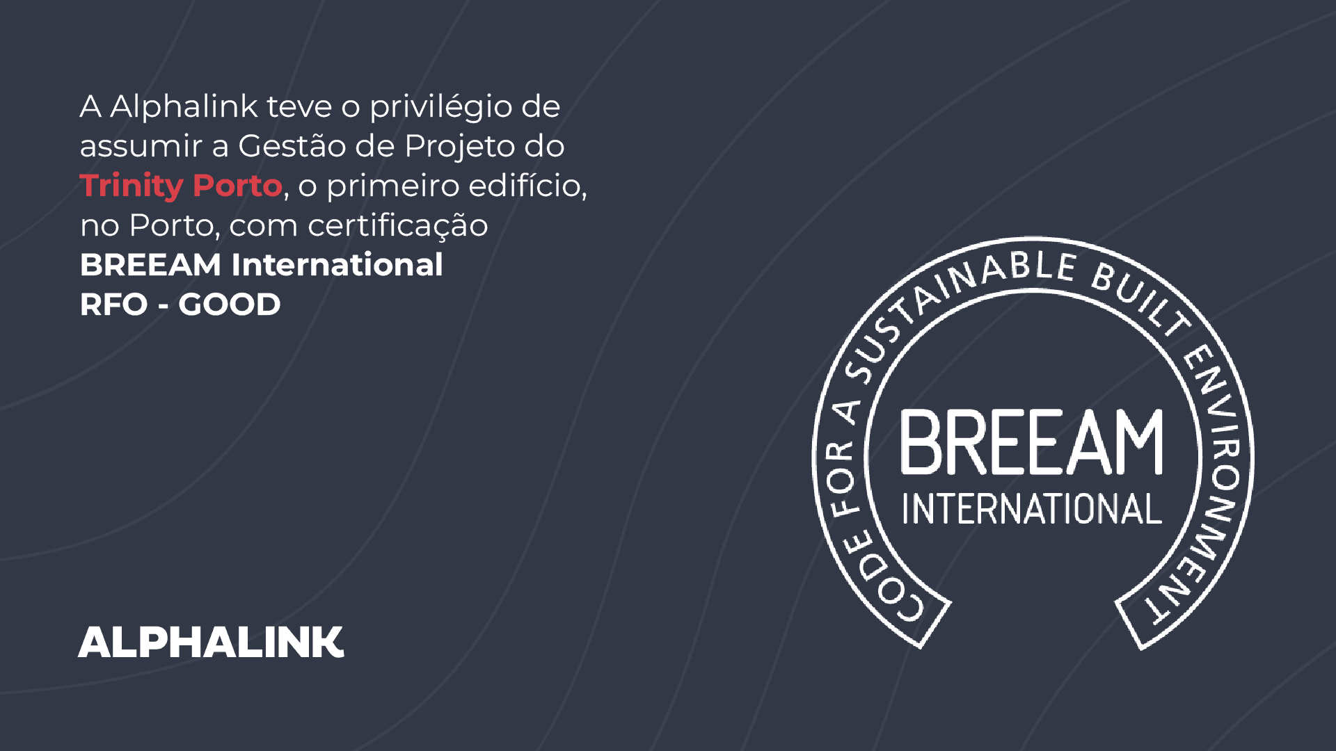 Lideramos a gestão de edifício certificado BREEAM RFO - Alphalink